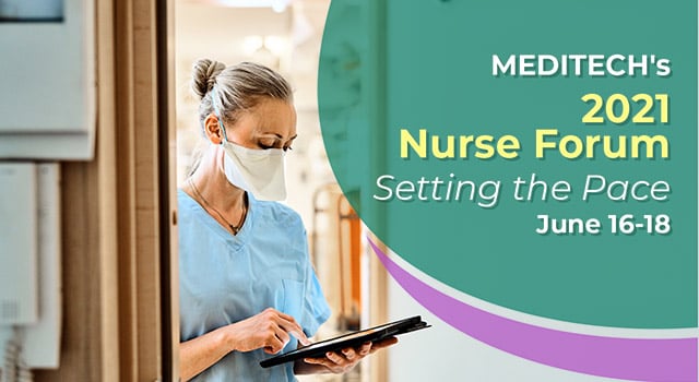 What to expect at MEDITECH’s 2021 Nurse Forum
